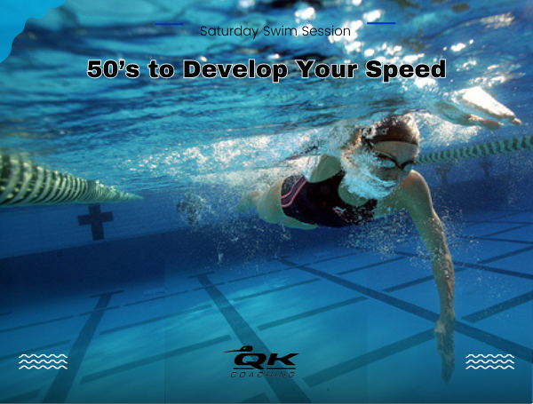 Saturday Swim Session: 50's to Develop Your Speed