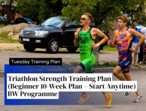 Triathlon Strength Training Plan (Beginner 10 Week Plan – Start Anytime ...