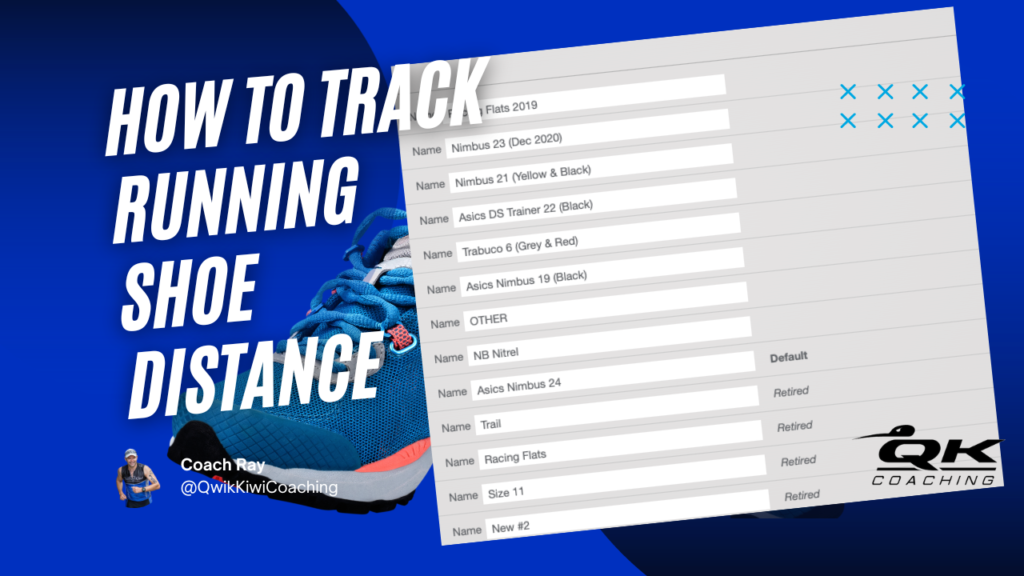 How To Track Running Shoe Distance – Coach Ray – Qwik Kiwi Coaching