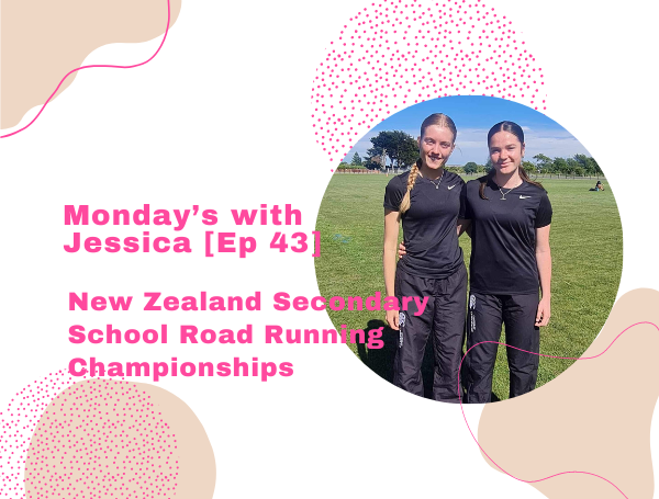 Monday’s with Jessica [Ep 43] – New Zealand Secondary School Road ...