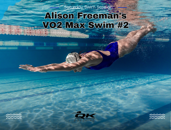 Saturday Swim Session: Alison Freeman’s VO2 Max Swim #2 – Coach Ray ...