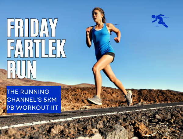 Friday Fartlek Run: The Running Channel's 5km PB Workout IIT