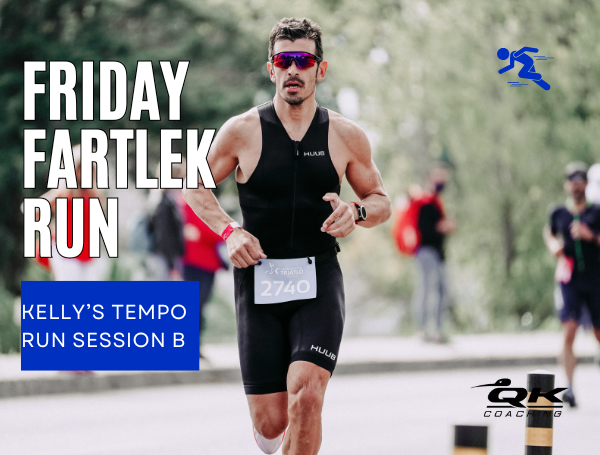 Friday Fartlek Run: Kelly’s Tempo Run Session B