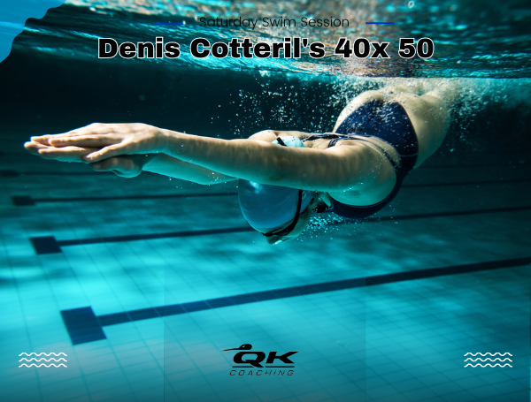 Saturday Swim Session: Saturday Swim Session: Denis Cotterell's 40x 50