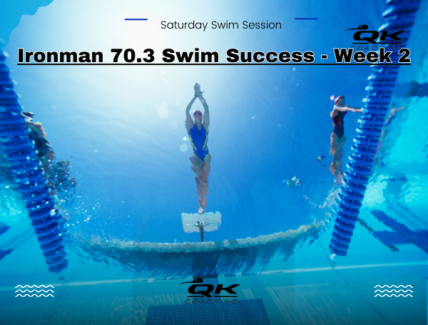 Saturday Swim Session: Ironman 70.3 Swim Success - Week 2