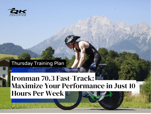 Ironman 70.3 Fast-Track: Achieve Peak Performance in Just 10 Hours Per ...
