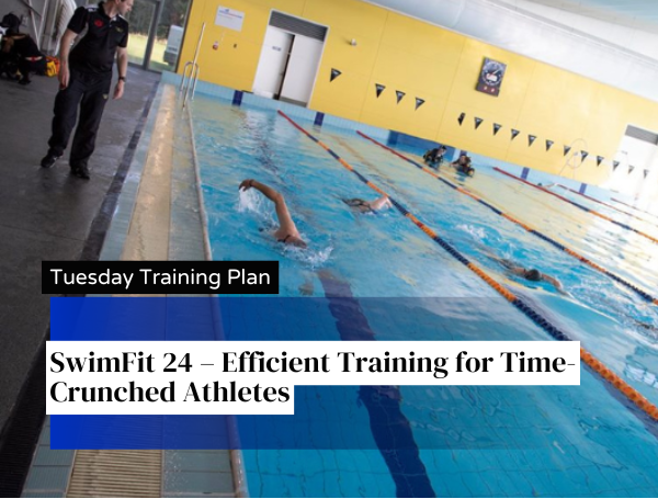 Tuesday Training Plan: SwimFit 24 – Efficient Training for Time ...